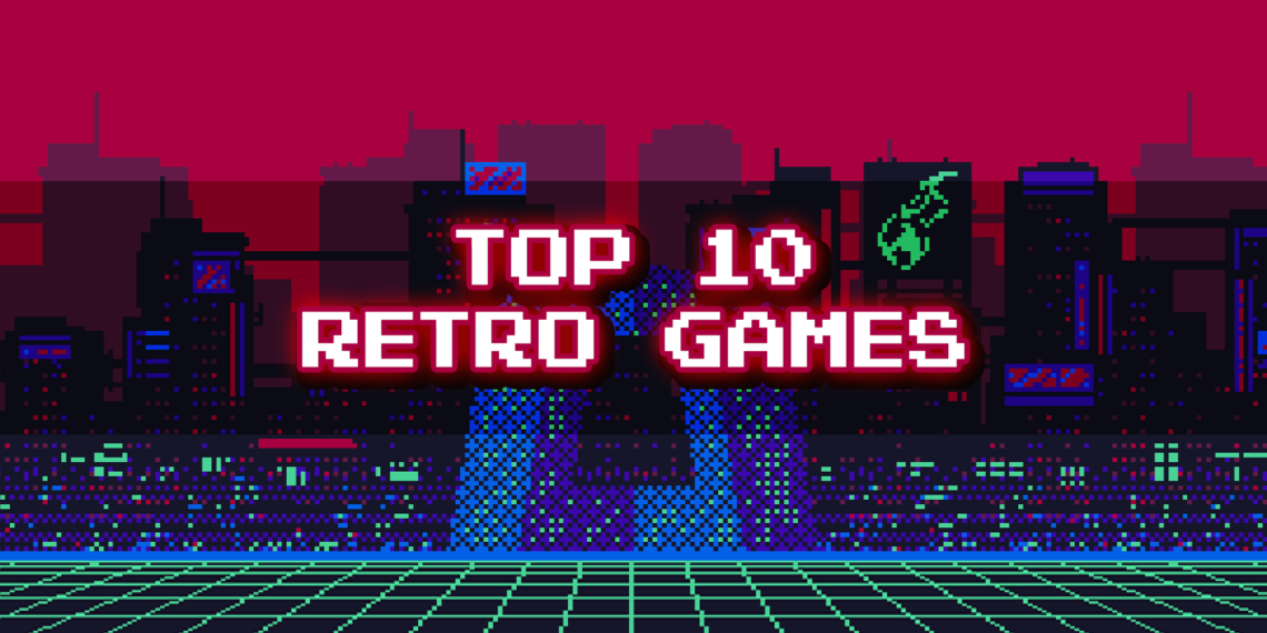 The 10 Best Retro Games of All Time