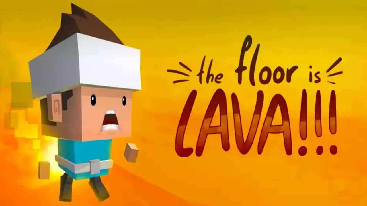 The Floor Is Lava